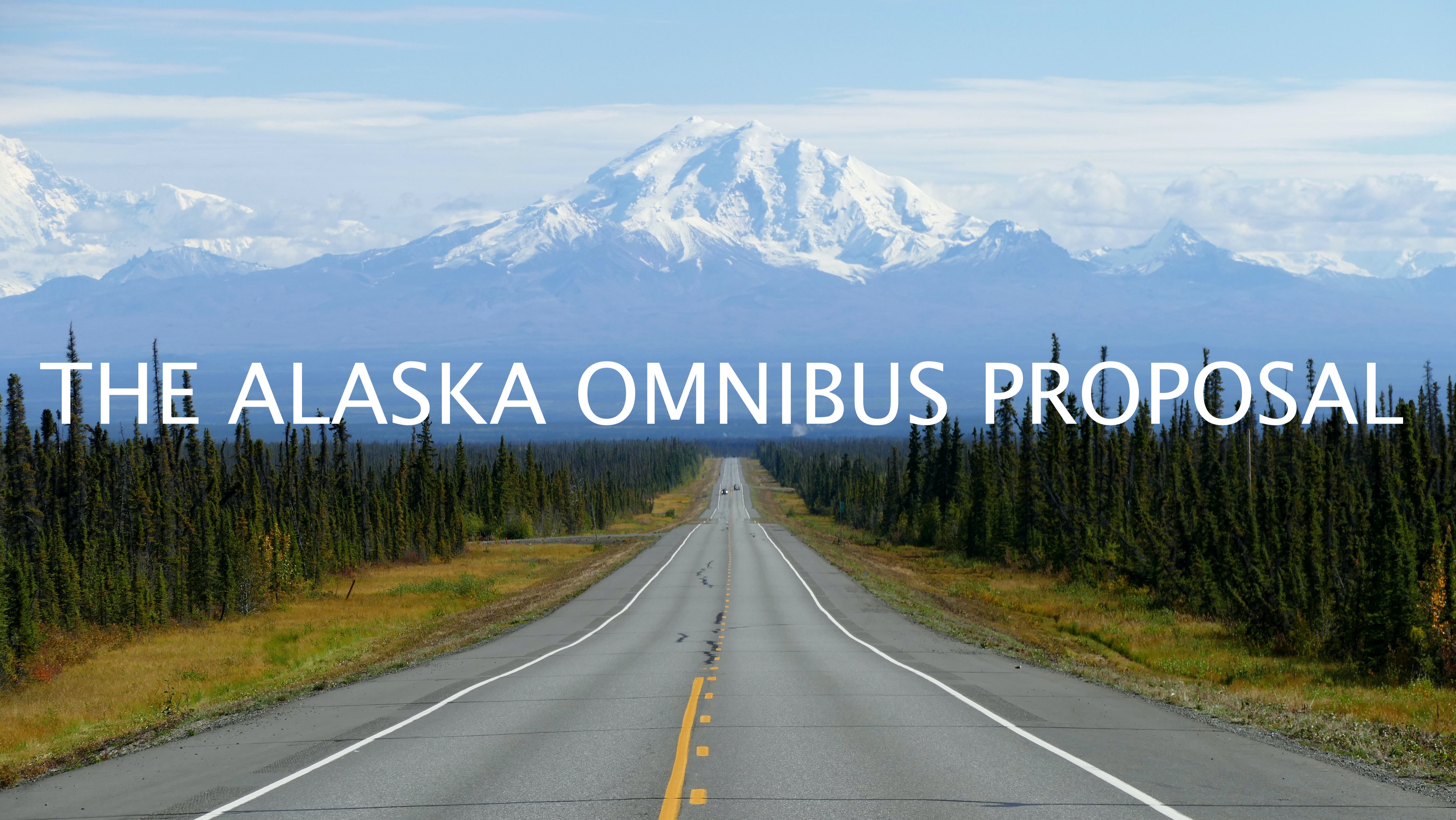 From the Delegation –“The Alaska Omnibus Proposal” – Alaska United ...